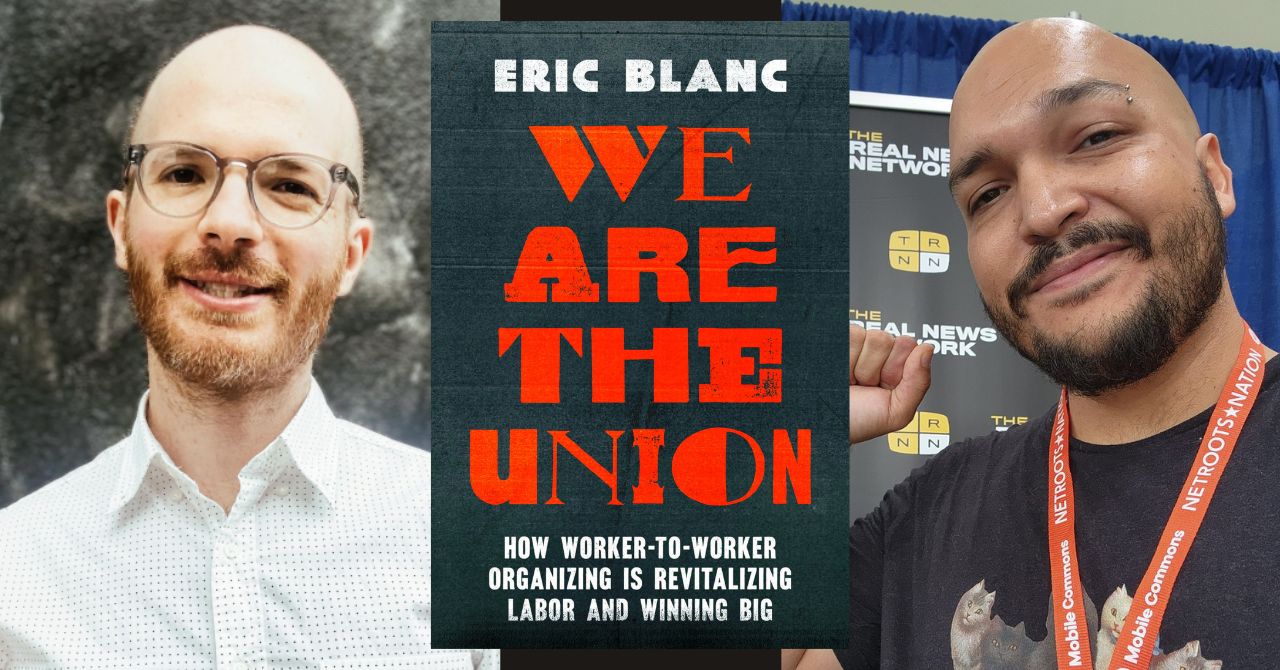 -- Eric Blanc presents "We Are the Union How Worker-to-Worker Organizing Is Revitalizing Labor ...